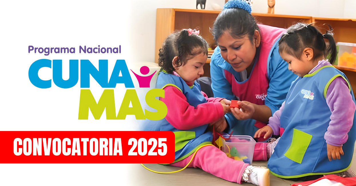 Convocatoria Cuna Más 2025 A nivel Nacional: ¿No tienes trabajo? gana ...